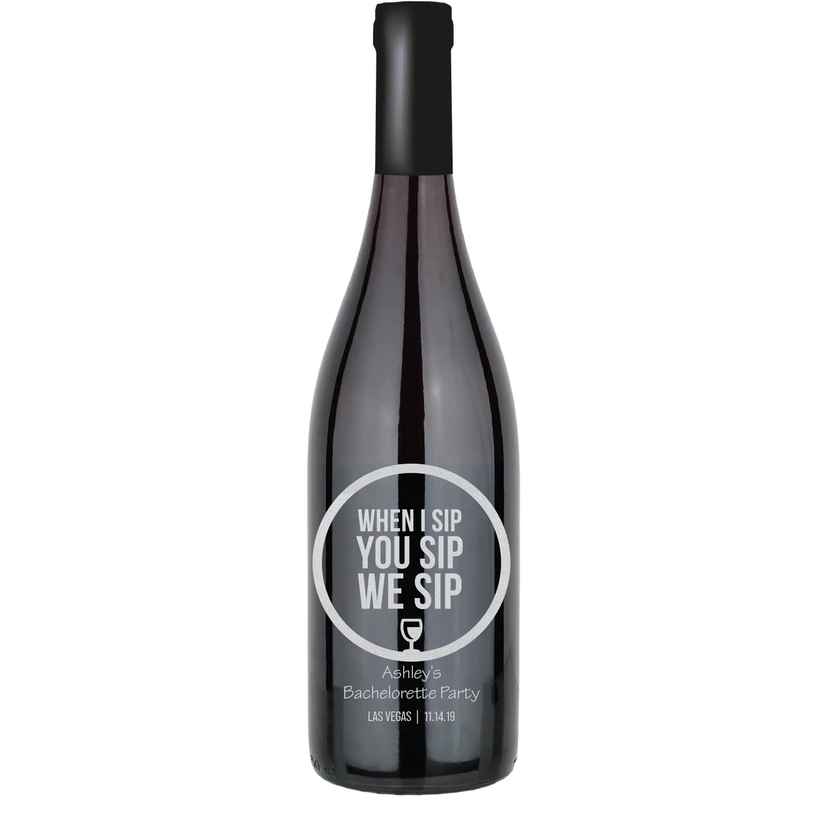When I Sip You Sip We Sip Custom Wine Bottle | Iconic Cellars